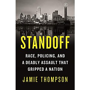 Standoff: Race, Policing, and a Deadly Assault That Gripped a Nation