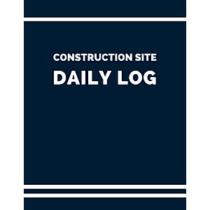 Construction Site Daily Log (Blue): Quality Daily Project Management Job Report With Info About Project, Employees' and Subcontractors' Performed Work, Safety Checklist and additional Info & Notes