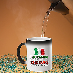 Italians Gift We Do Not Call Cops Mug Funny Italy Coffee Mugs Gifts for Italian 11oz 15oz Color Changing Mug