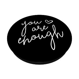 You Are Enough - Motivational Inspirational Quote PopSockets PopGrip: Swappable Grip for Phones & Tablets