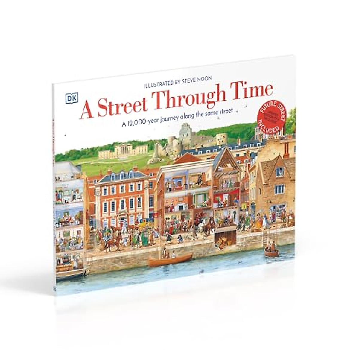 A Street Through Time: A 12,000 Year Journey Along the Same Street (DK Panorama)