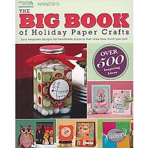 The Big Book of Holiday Paper Crafts-Over 500 Easy Keepsake Designs for all Holidays and Seasons