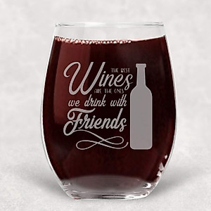 The Best Wines are the ones we Drink with Friends Wine Glass Best Friend Gift for Women - 21 oz