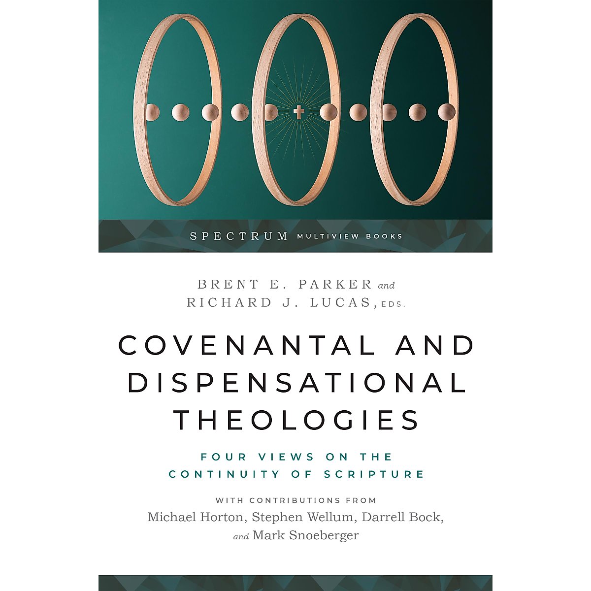 Covenantal and Dispensational Theologies: Four Views on the Continuity of Scripture (Spectrum Multiview Book Series)