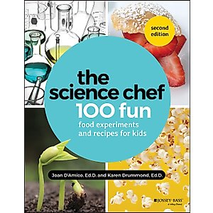 The Science Chef: 100 Fun Food Experiments and Recipes for Kids