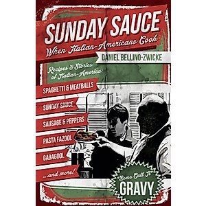 Sunday Sauce: When Italian-Americans Cook