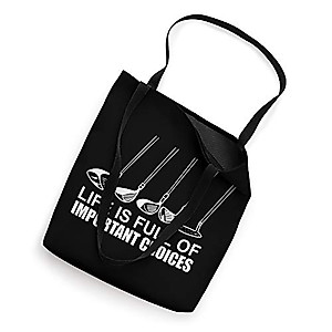 Life Is Full Of Important Choices Golf Golf Player Tote Bag