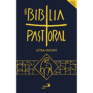 Nova Bíblia Pastoral: Letra Grande