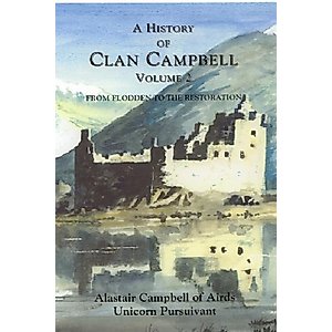 A History of Clan Campbell: From Flodden to the Restoration (Volume 2)