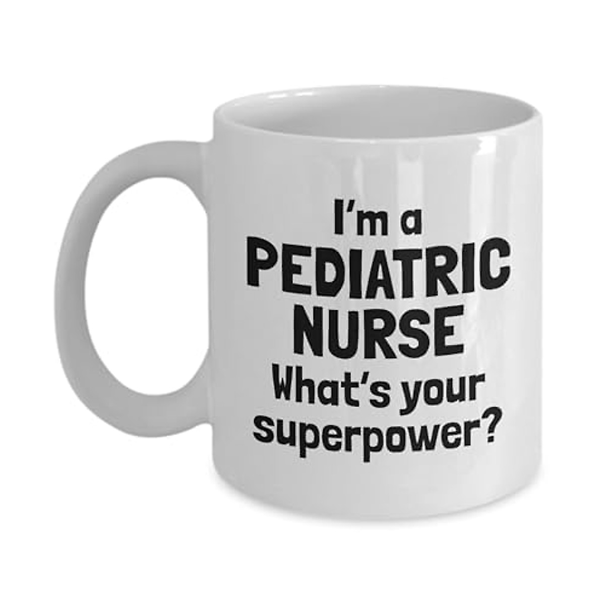 lalela Pediatric Nurse Gift Pediatrics Coffee Mug I'm A Pediatric Nurse What's Your