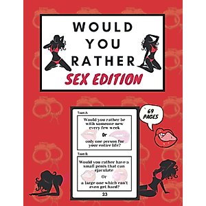 Would You Rather Sex Edition: Game Book Naughty Hot Sexy Dirty Provoking Dirty Minds Questions for Adults Couples Friends Party Gift Ideas Stocking Stuffer Valentines Anniversary Christmas Xmas