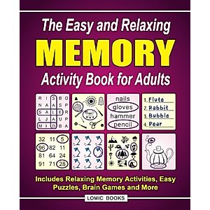 The Easy and Relaxing Memory Activity Book for Adults: Includes Relaxing Memory Activities, Easy Puzzles, Brain Games and More