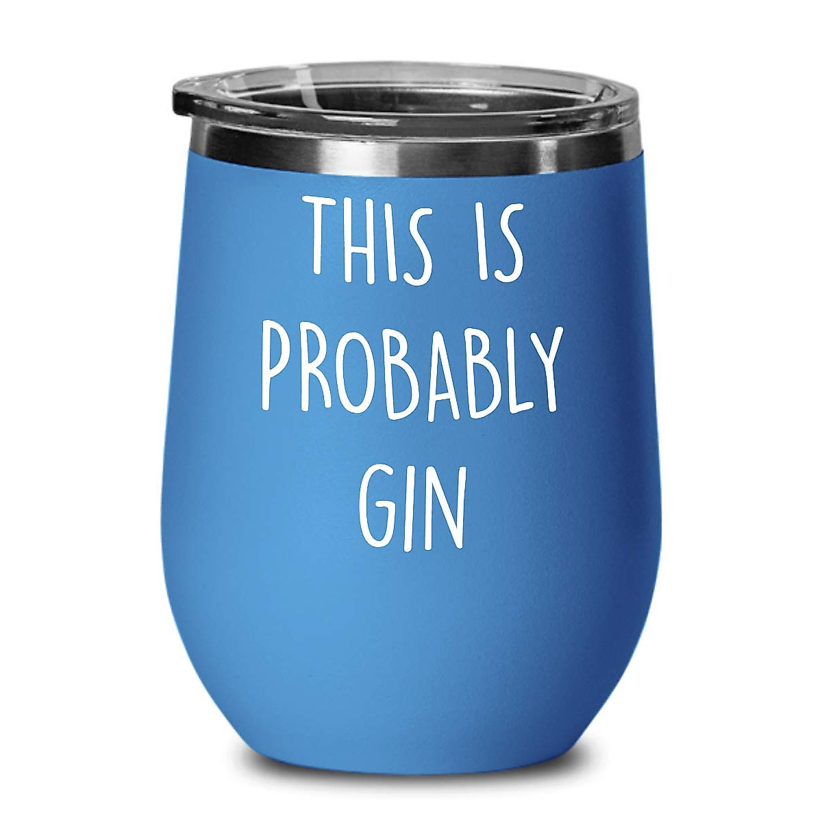 This is probably Gin, Funny Gift for Him Her Best Friend Coworker Colleague Birthday Anniversary Christmas Novelty Coffee Mug, Tea Cup, Travel Mug, Wine Glass, Tumbler (Black)