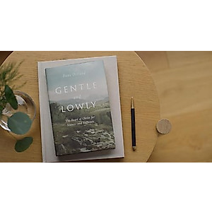 Gentle and Lowly: The Heart of Christ for Sinners and Sufferers