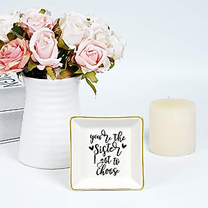Best Sister Gifts for Women, Ceramic Ring Dish You Are the Sister I Got to Choose Trinket Dish Jewelry Tray, Friend Gift for Women Sister Friends Soul Sister Bestie BFF Her