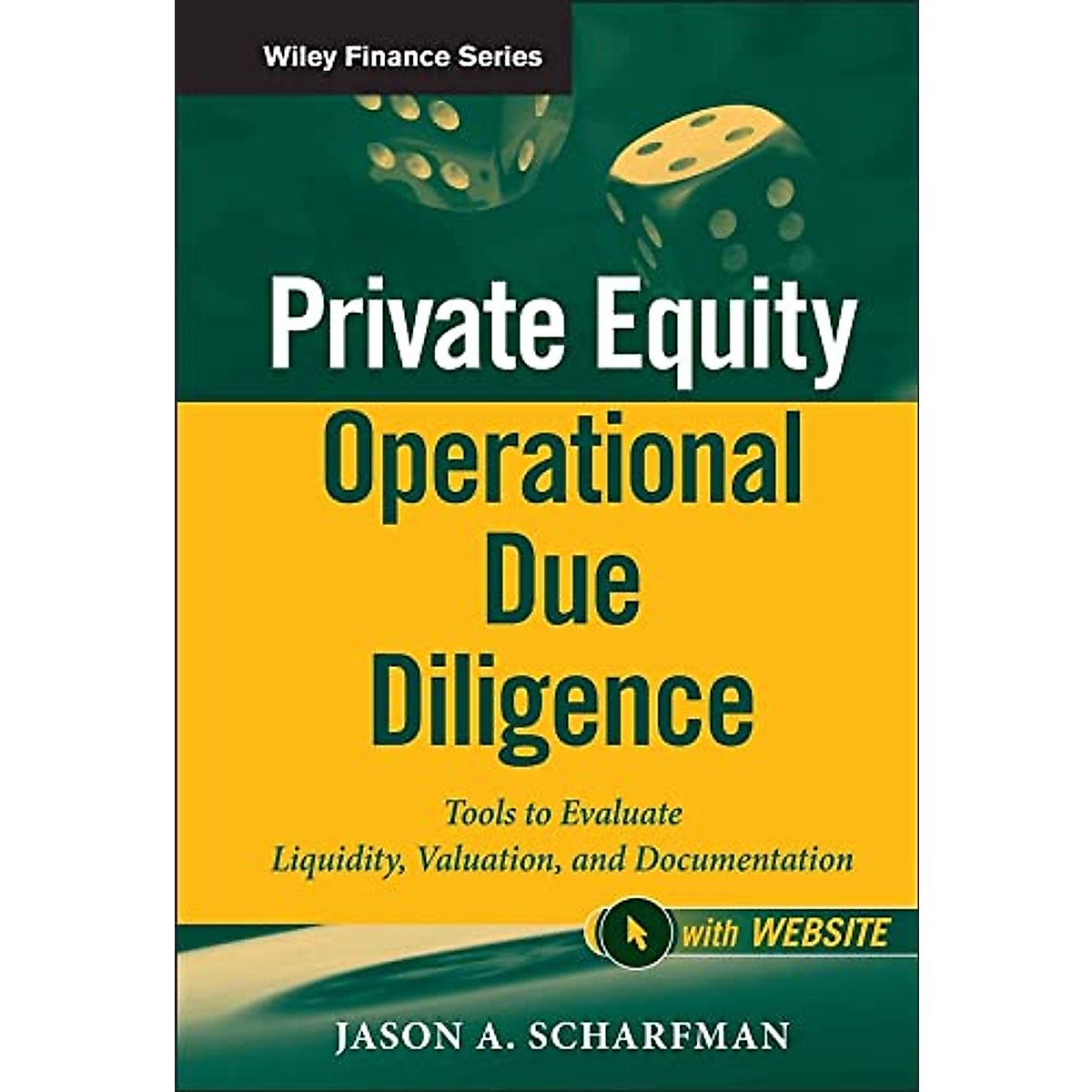 Private Equity Operational Due Diligence, + Website: Tools to Evaluate Liquidity, Valuation, and Documentation