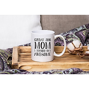 Great Job Mom Funny Coffee Mug - Birthday Gifts for Mom, Women - Best Mom Gifts from Daughter, Son - Unique Gag Gift Idea from Child, Kids - Cool Bday Present for Mother - Novelty Mom Mug, Cup