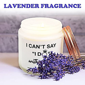 I Can't Say I Do Without You Lavender Scented Candles,Valentine's Day Gifts for Women,Funny Bridesmaid Gifts Wedding Day,Engagement Gift for Boyfriend,Wife (4 OZ)