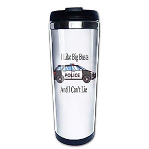I Like Big Busts And I Can'T Lie , Police Office Mug Travel Mug Tumbler With Lids Coffee Cup Stainless Steel Water Bottle 15 Oz
