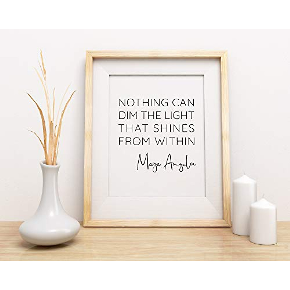 ‘Nothing Can Dim the Light that Shines from Within’ Maya Angelou Quotes Inspirational Wall Art | 11x14 UNFRAMED Black and White Print | Encouraging, Positive, Modern, Typography Home Decor