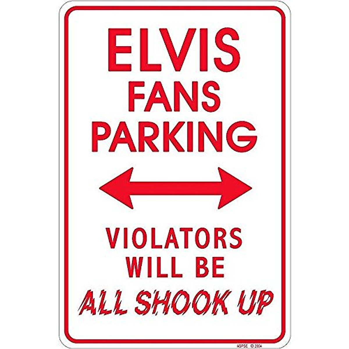 Signs 4 Fun SPSE Elvis Shook Up, Small Parking Sign