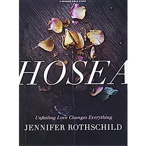 Hosea: Unfailing Love Changes Everything (Member Book) (Bible Study)