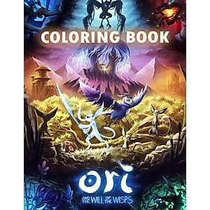 Ori And The Will Of The Wisps Coloring Book: 30+ Coloring Pages. Unique design, creative, Exclusive Artistic Illustrations for Fans of All Ages.