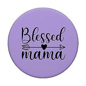 Mom Blessed Mama Motherhood Mother's Day PopSockets Standard PopGrip