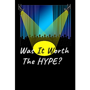 Was It Worth The HYPE?: Movie Watching Journal Movie Critics Journal for Women and Men, Film Review Logbook For Movie Lovers