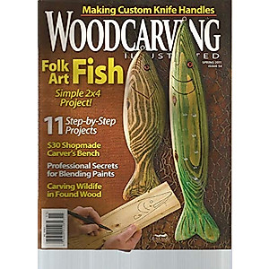 WOOD CARVING ILLUSTRATED MAGAZINE, SPRING 2011, ISSUE 54 ~