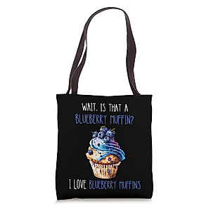 Wait Is That A Blueberry Muffin Healthy Fruit Berry Garden Tote Bag