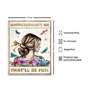 Women's empowerment Motivational poster - Boho-chic Funny Saying for Wall Decor - Go Ahead Underestimate Me That'll Be Fun - Living room Dragonfly Wall Art & Decor - Teen Girls Bedroom decoration 8x10