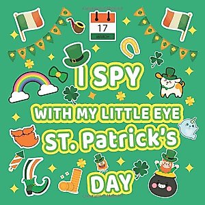 I Spy With my Little Eye St. Patrick’s Day: Fun Challenging Saint Patrick’s Day I Spy Book for Kids Ages 4-8 year old | look and find Guessing game for Smart kids, Preschoolers and Toddlers