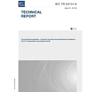 IEC/TR 62131-6 Ed. 1.0 en:2017, First Edition: Environmental conditions - Vibration and shock of electrotechnical equipment - Part 6: Transportation by propeller aircraft