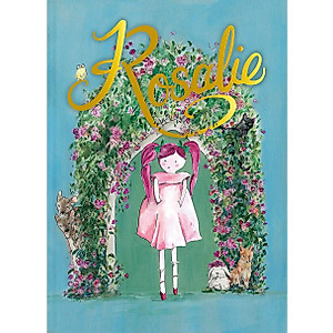 Through Rosalie Colored Glasses: Join Rosalie's Journey of Kindness, Friendship, and Bravery, Unearthing Life's Priceless Lessons