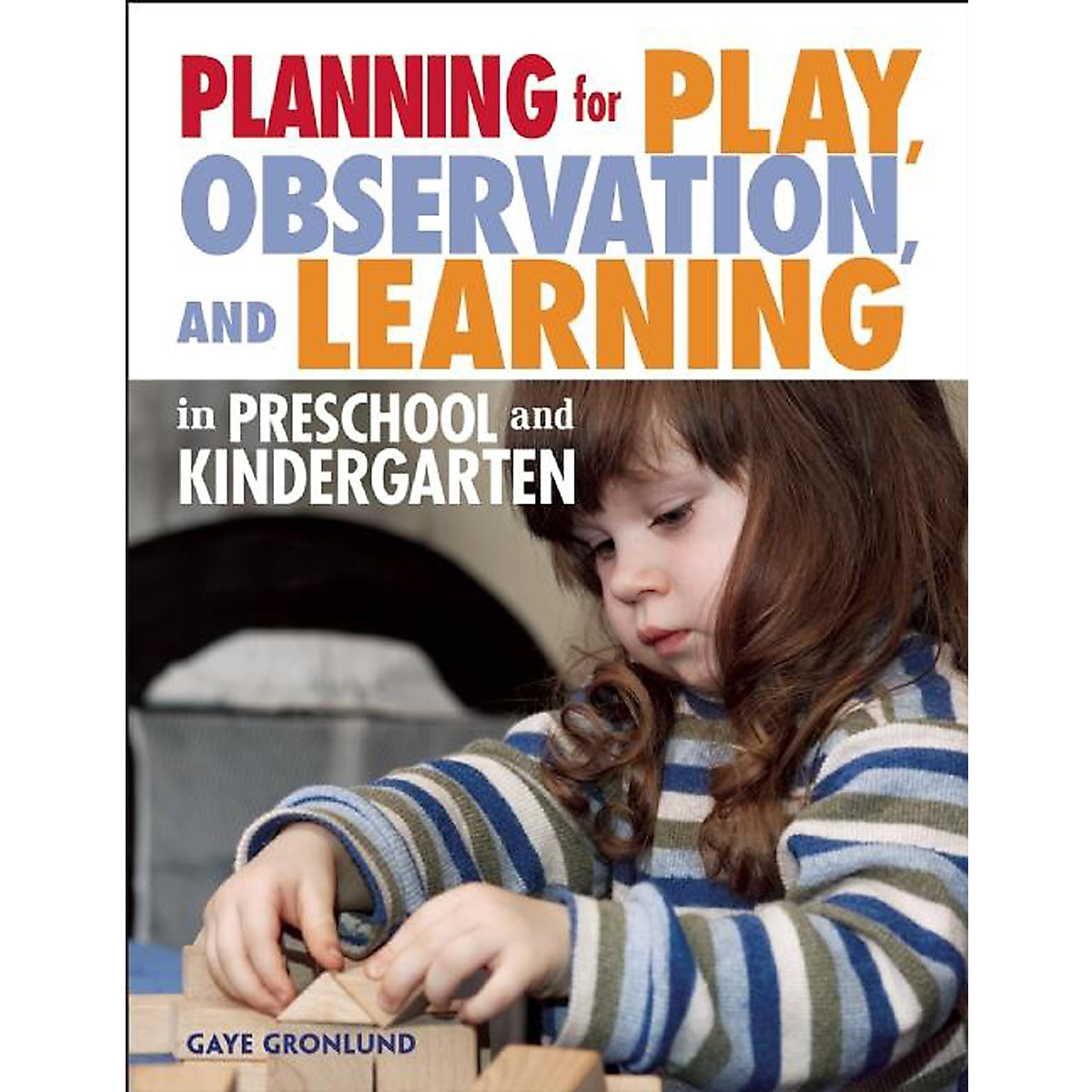 Planning for Play, Observation, and Learning in Preschool and Kindergarten (NONE)