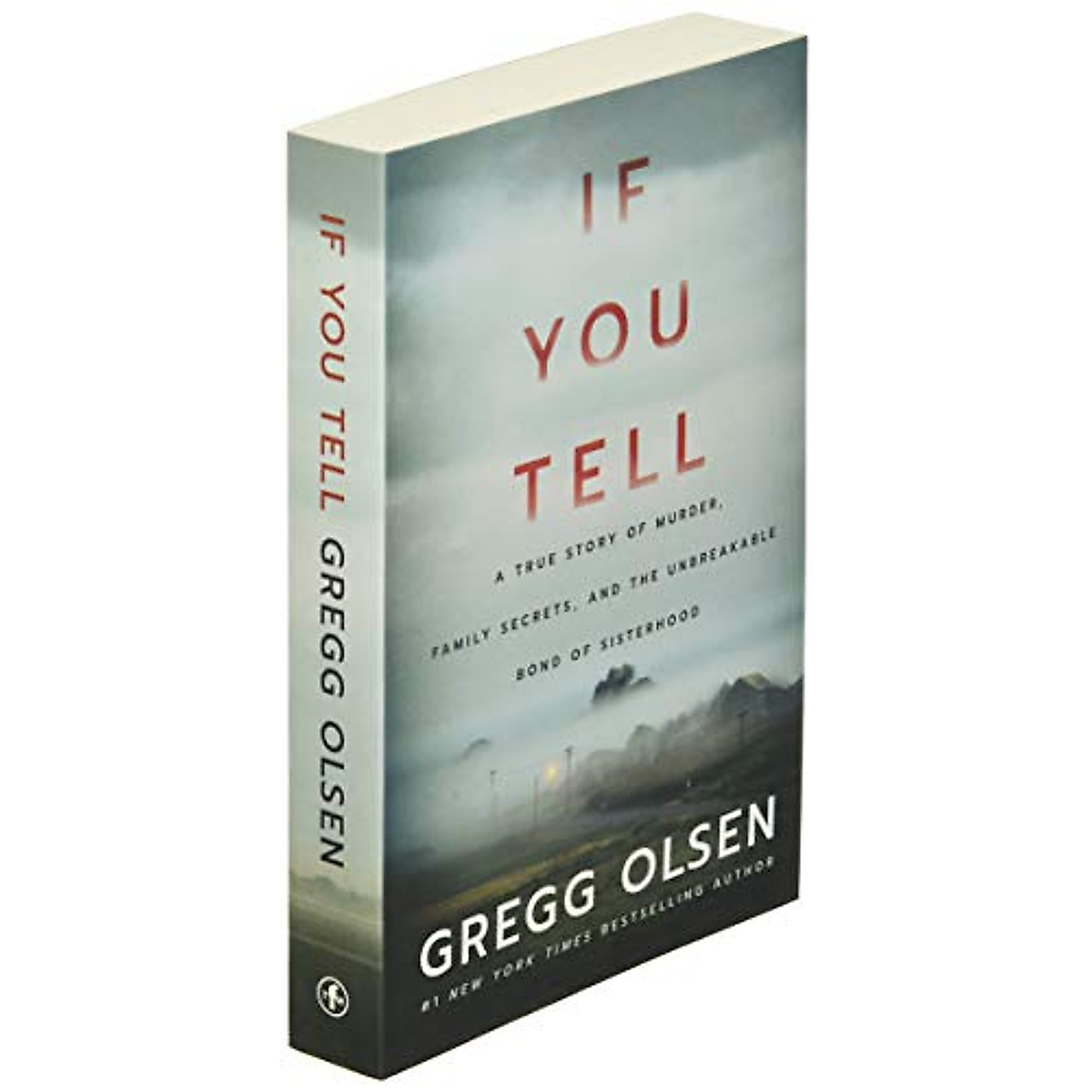 If You Tell: A True Story of Murder, Family Secrets, and the Unbreakable Bond of Sisterhood