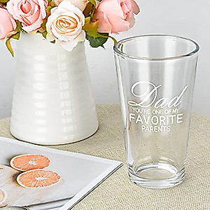 Dad Beer Glass Gift - Dad You’re One of My Favorite Parents Funny Beer Pint Glass 15Oz, Father’s Day Gift for Dad, Papa, Novelty Gag Gift from Daughters Sons Kids for Birthday, Christmas, Thanksgiving