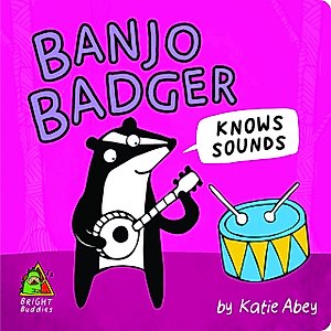 Bright Buddies: Banjo Badger Knows Sounds