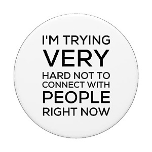 Im trying very hard not to connect with people Schitts Rose PopSockets PopGrip: Swappable Grip for Phones & Tablets