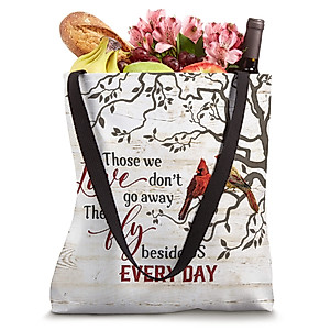 Cardinal Those We Love Are Don't Go Away They Fly Tote Bag