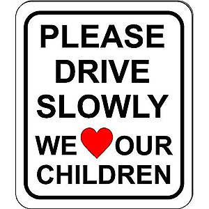 Joycenie New Metal Aluminum Sign Please Drive Slowly We Love Our Children Sign W Heart. Size Options. Slow Down Decor Novelty Art Sign for Indoor Outdoor Wall Decoration Tin Sign 8x12 Inch