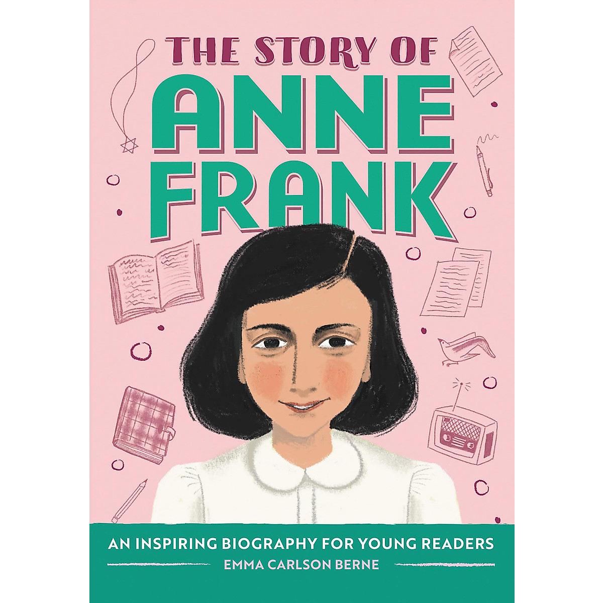 The Story of Anne Frank: An Inspiring Biography for Young Readers (The Story of Biographies)