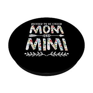 Blessed To Be Called Mom And Mimi Floral Mother's Day Gift PopSockets PopGrip: Swappable Grip for Phones & Tablets