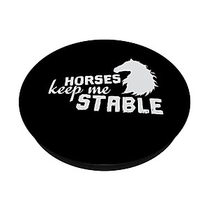 Horse "Horses Keep Me Stable" PopSockets Standard PopGrip