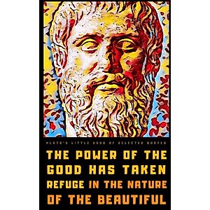 Plato's Little Book of Selected Quotes: on Love, Life, Beauty, and Philosophy