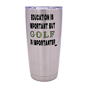 Rogue River Tactical Sarcastic Funny Golf 20 Oz. Travel Tumbler Mug Cup w/Lid Gift Education Important