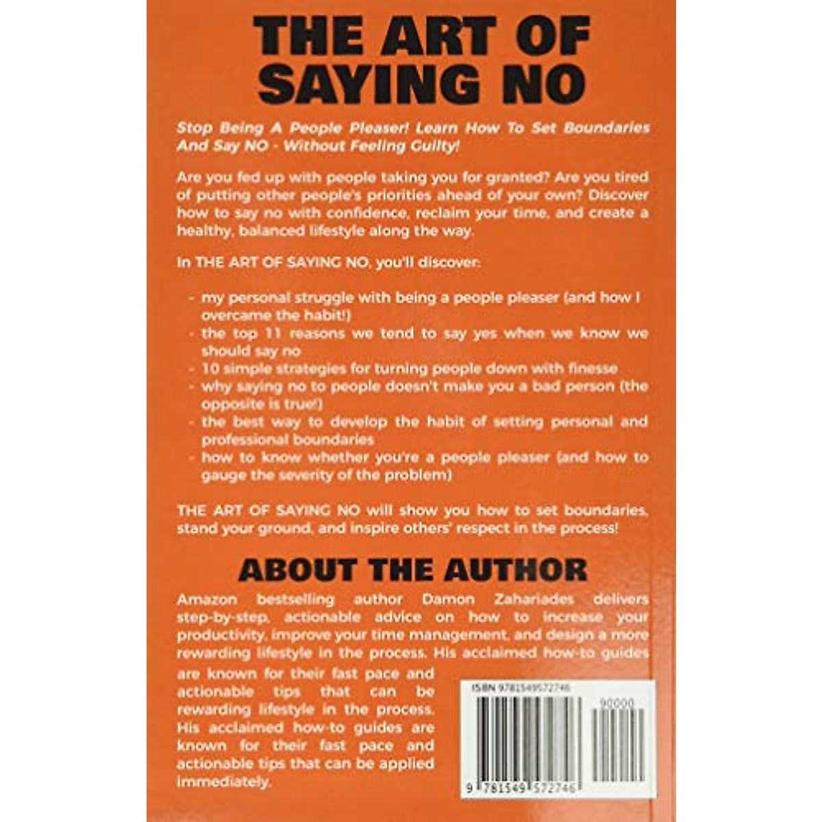 The Art Of Saying NO: How To Stand Your Ground, Reclaim Your Time And Energy, And Refuse To Be Taken For Granted (Without Feeling Guilty!) (The Art Of Living Well)