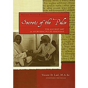 Secrets of the Pulse: The Ancient Art of Ayurvedic Pulse Diagnosis