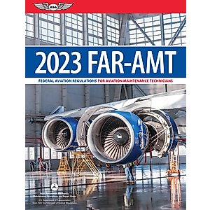 FAR-AMT 2023: Federal Aviation Regulations for Aviation Maintenance Technicians (ASA FAR/AIM Series)